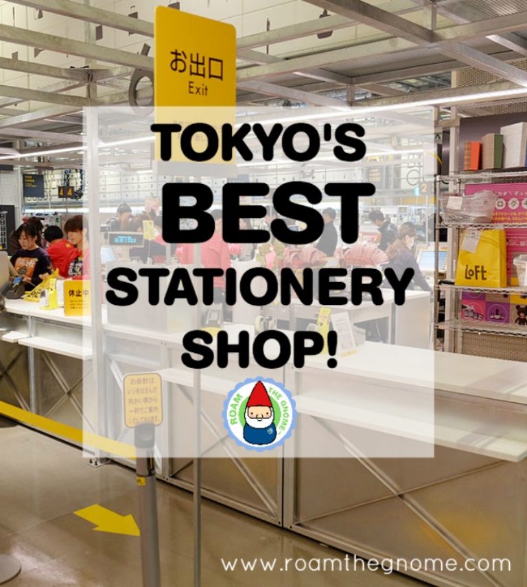 GUIDE TO LOFT - BEST JAPANESE STATIONERY STORE IN TOKYO